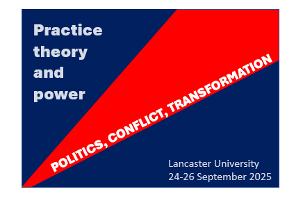 Practice theory and power: conflict, politics and transformation